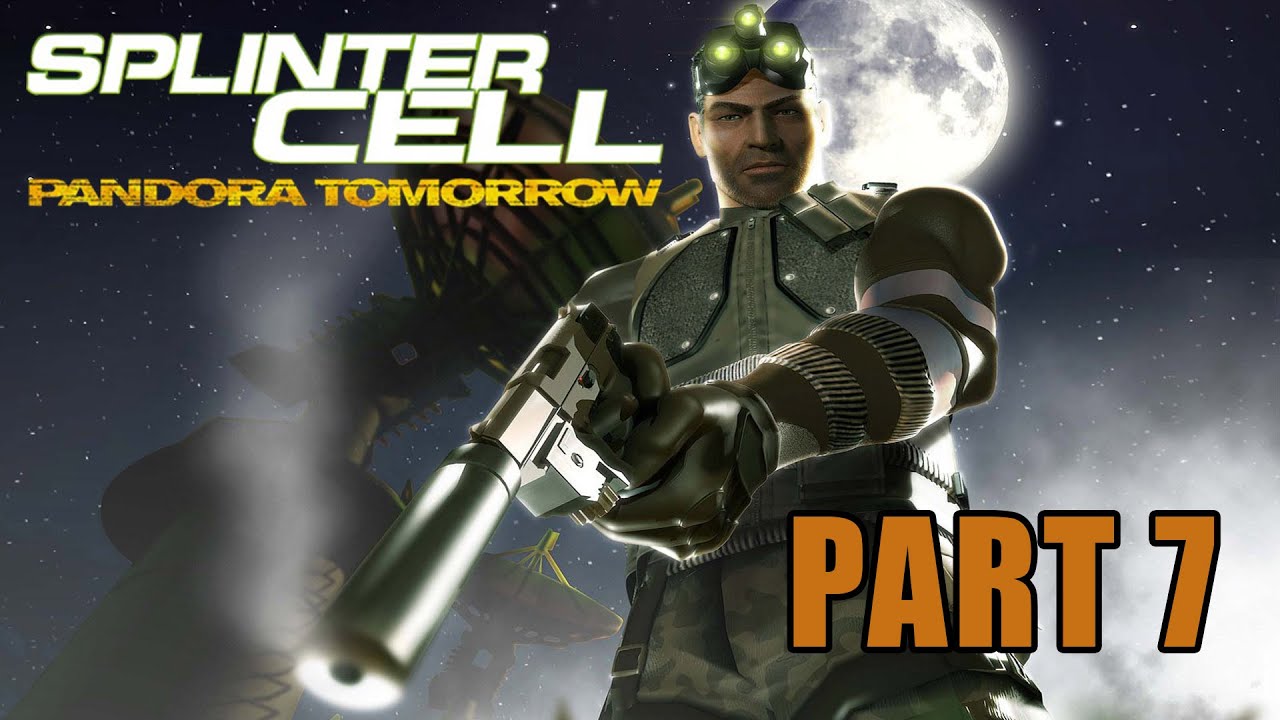 Tom Clancy's Splinter Cell Pandora Tomorrow Playthrough Part Mission 7 ...