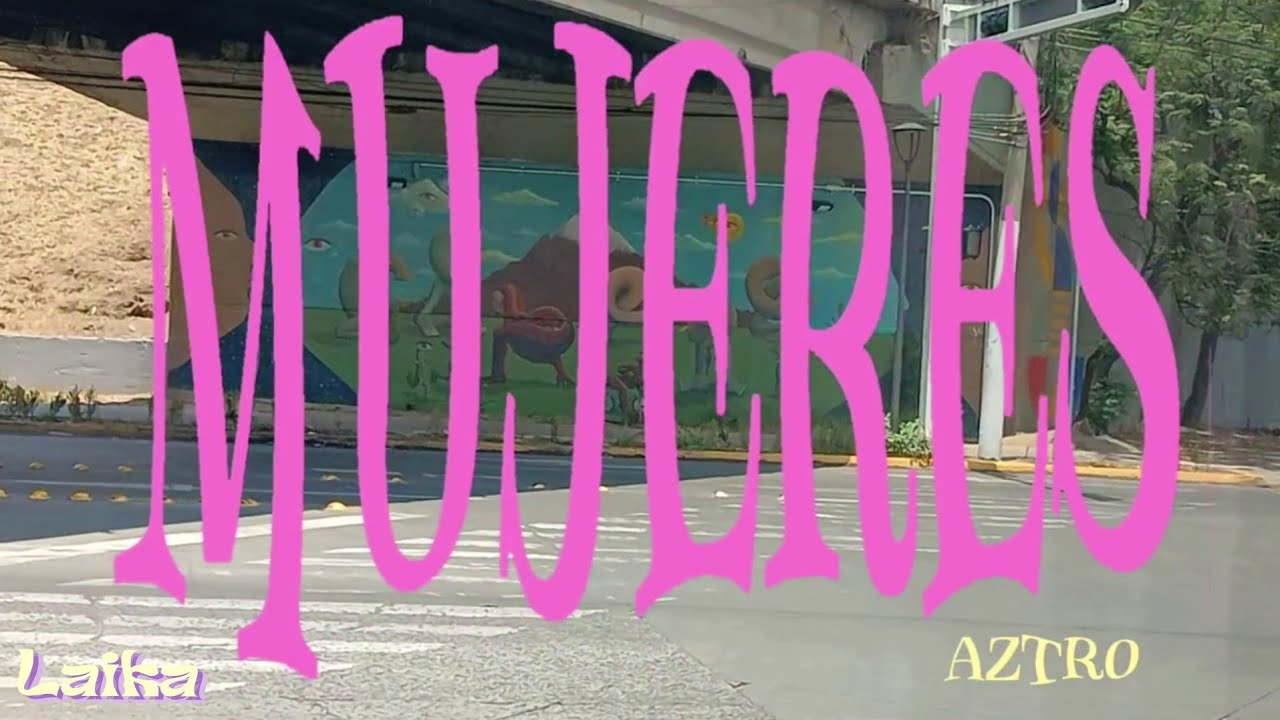 Aztro - MUJERES (videolyric) - YouTube