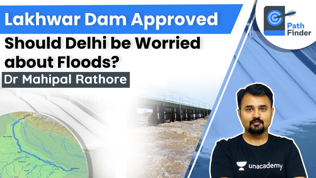 Lakhwar Hydroelectricity Project - Environmental Risk | UPSC CSE ...