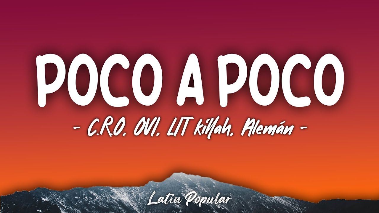 C.R.O, OVI, LIT killah, Alemán - Poco a Poco (Letra\Lyrics) - YouTube