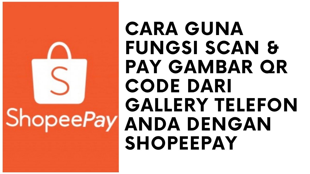 Cara Scan Dan Bayar QR Code From Gallery Guna ShopeePay - How To Scan ...