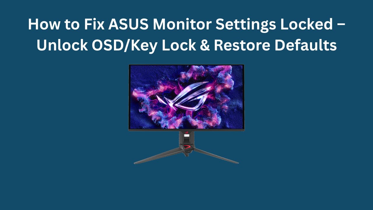 How to Fix ASUS Monitor Settings Locked – Unlock OSD/Key Lock & Restore ...