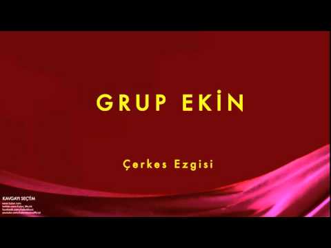 Grup Ekin - Çerkes Ezgisi [ Kavgayı Seçtim © 1990 Kalan Müzik ]