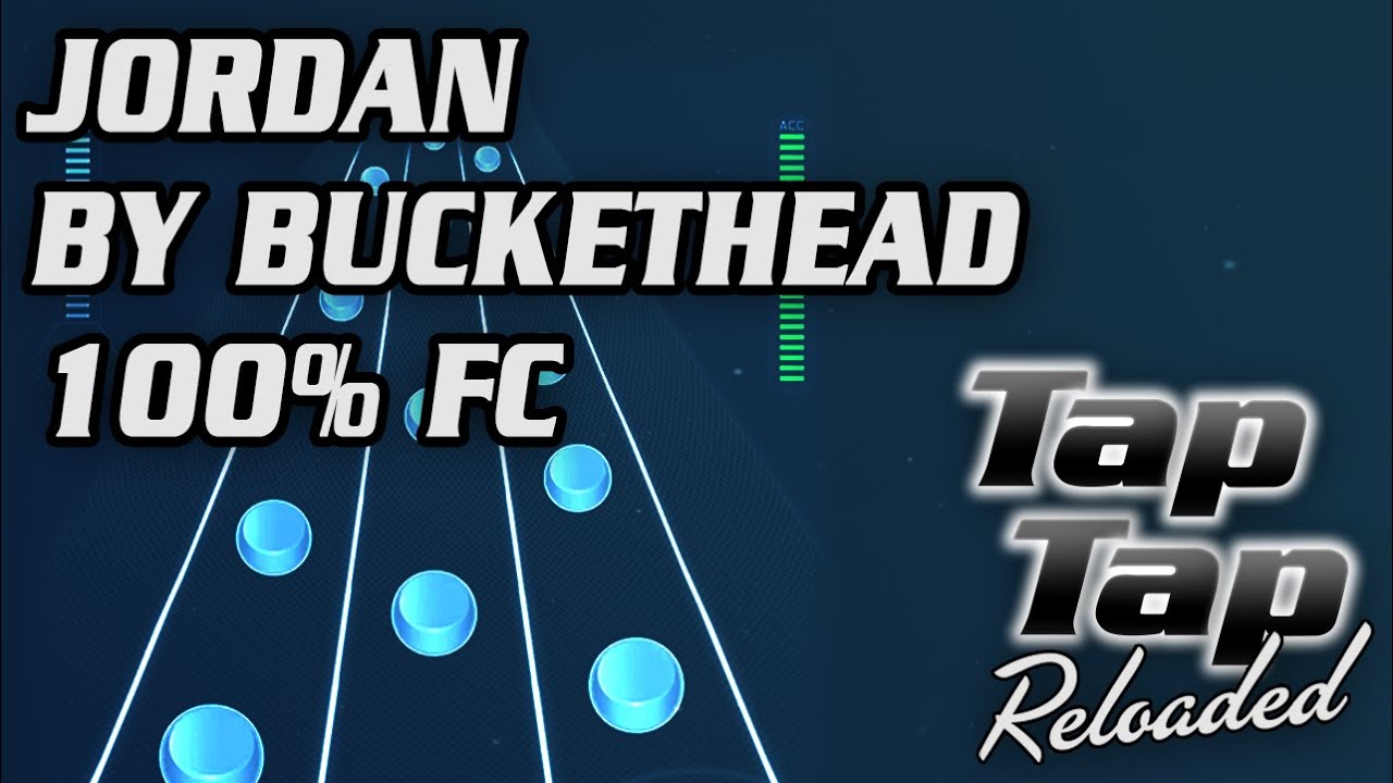 Tap Tap Reloaded Beta - Jordan by Buckethead Extreme 100% FC - YouTube
