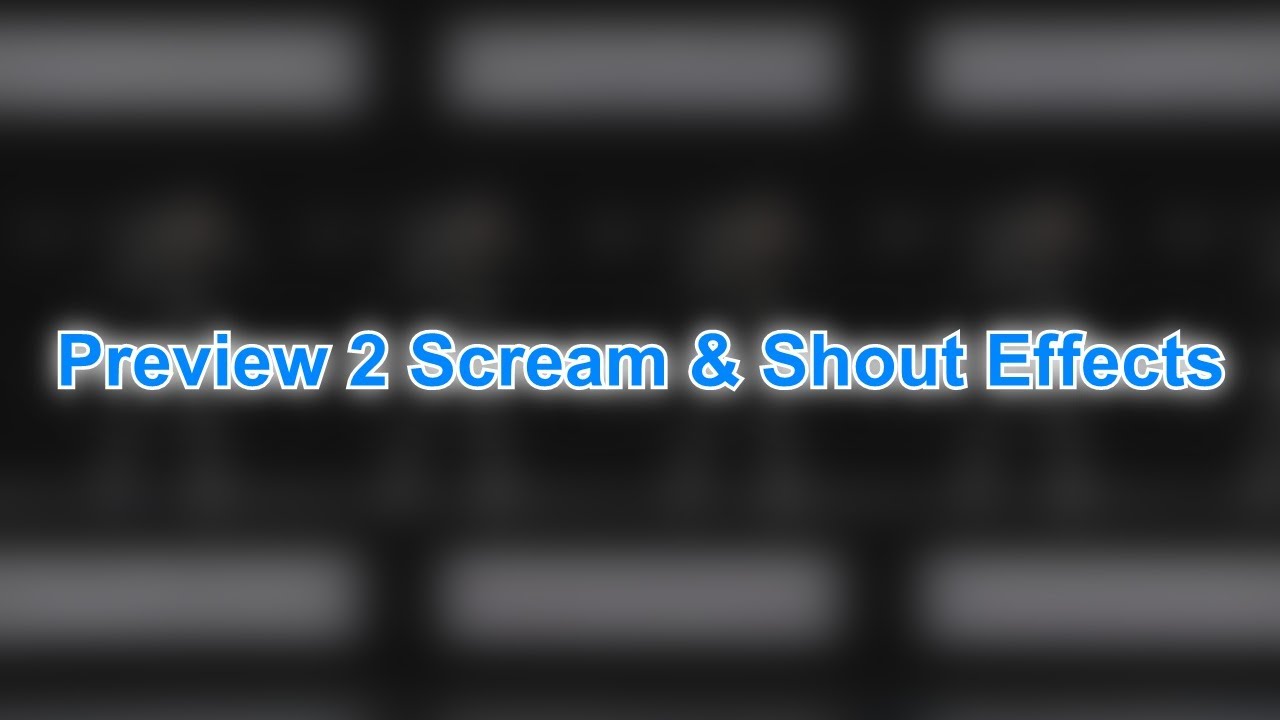 Preview 2 Scream & Shout Effects - YouTube