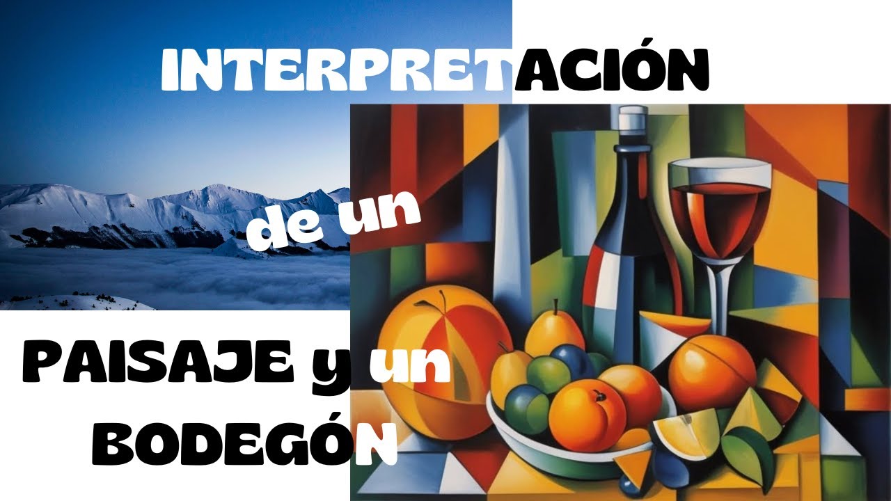 CÓMO INTERPRETAR UN PAISAJE Y UN BODEGÓN - YouTube