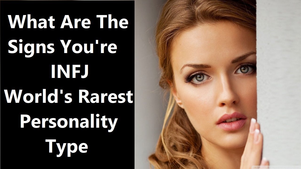 What Are The Signs You're an INFJ? The World's Rarest Uncommon ...