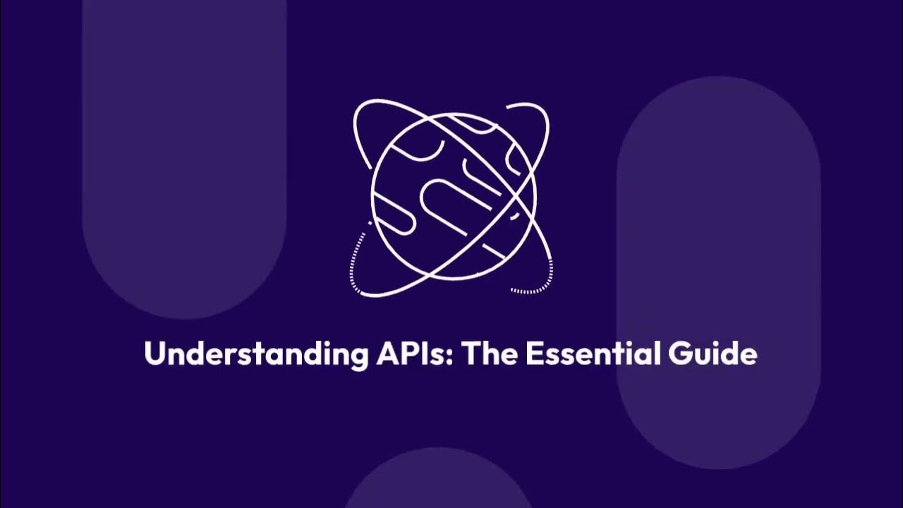 Understanding APIs: The Essential Guide - YouTube