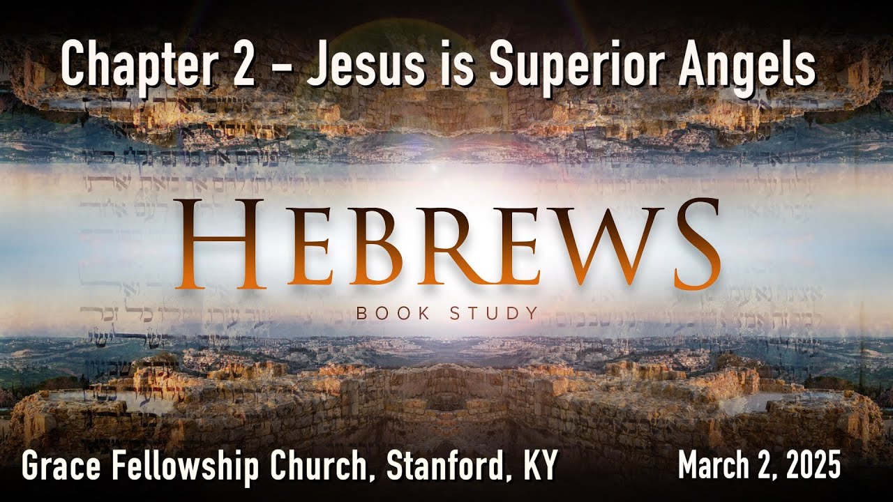 Hebrews Chapter 2 - Jesus is Superior to Angels and was fully God and ...