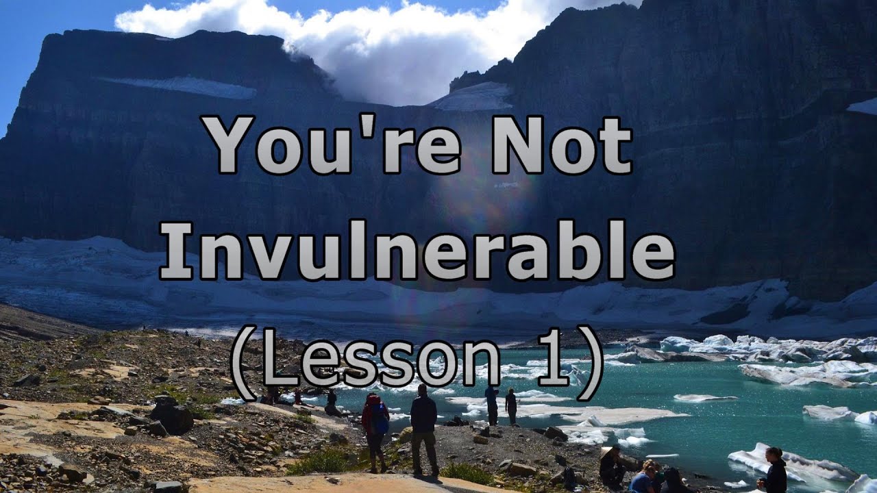 You're Not Invulnerable (Lesson 1) - YouTube
