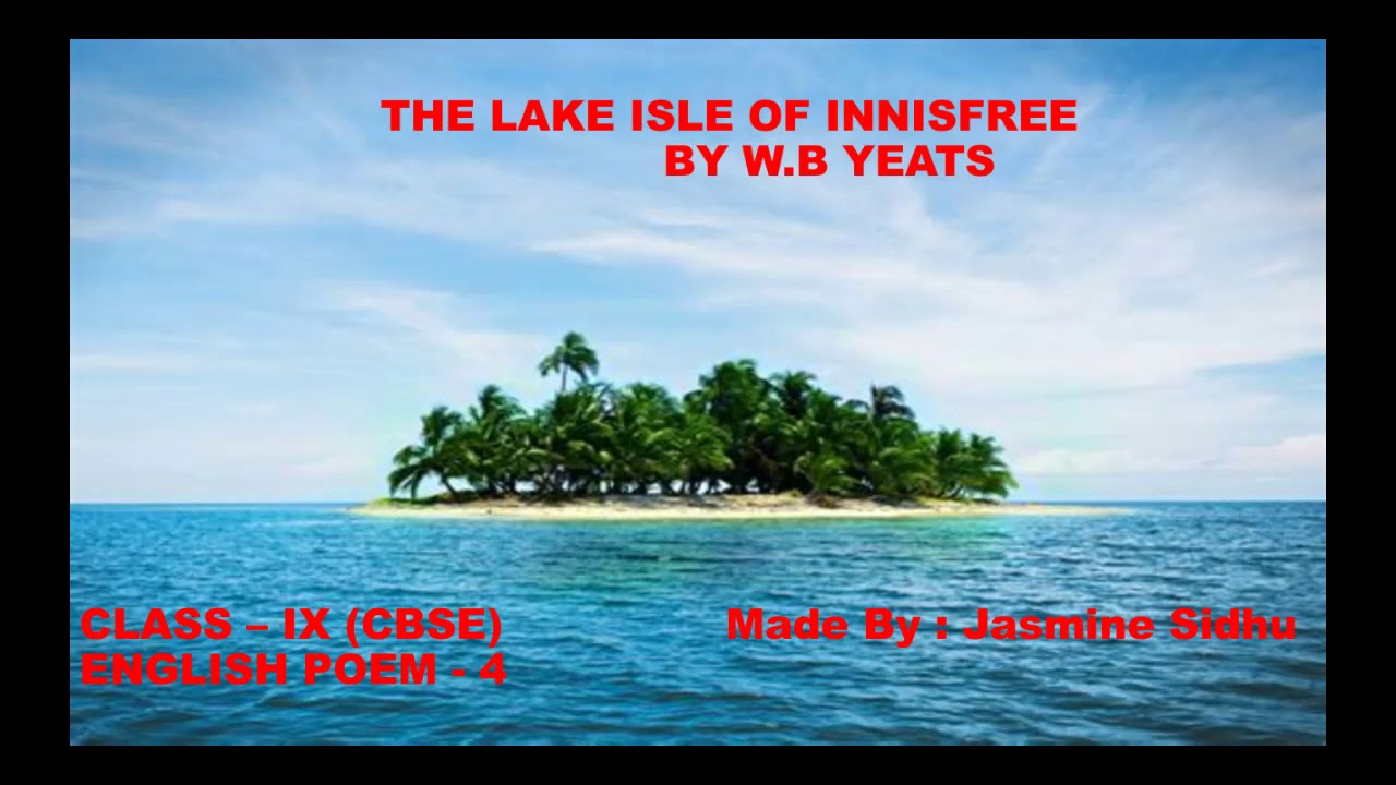 The Lake Isle Of Innisfree - Full explanation with Poetic devices - YouTube