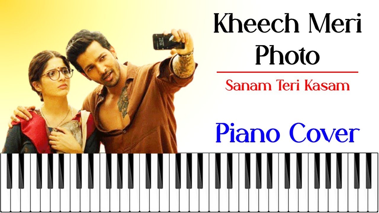 Kheech Meri Photo || Piano Cover || Sanam Teri Kasam || EasyPianoTuts ...