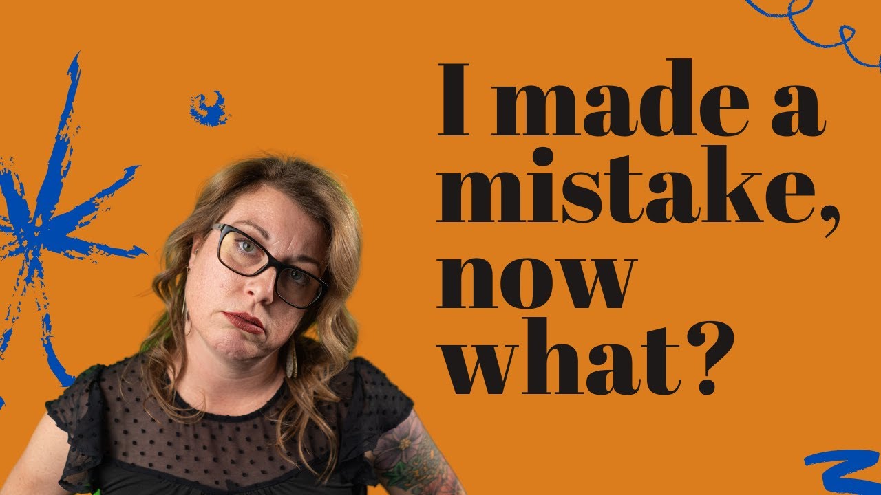 So, I made a mistake, now what? - YouTube