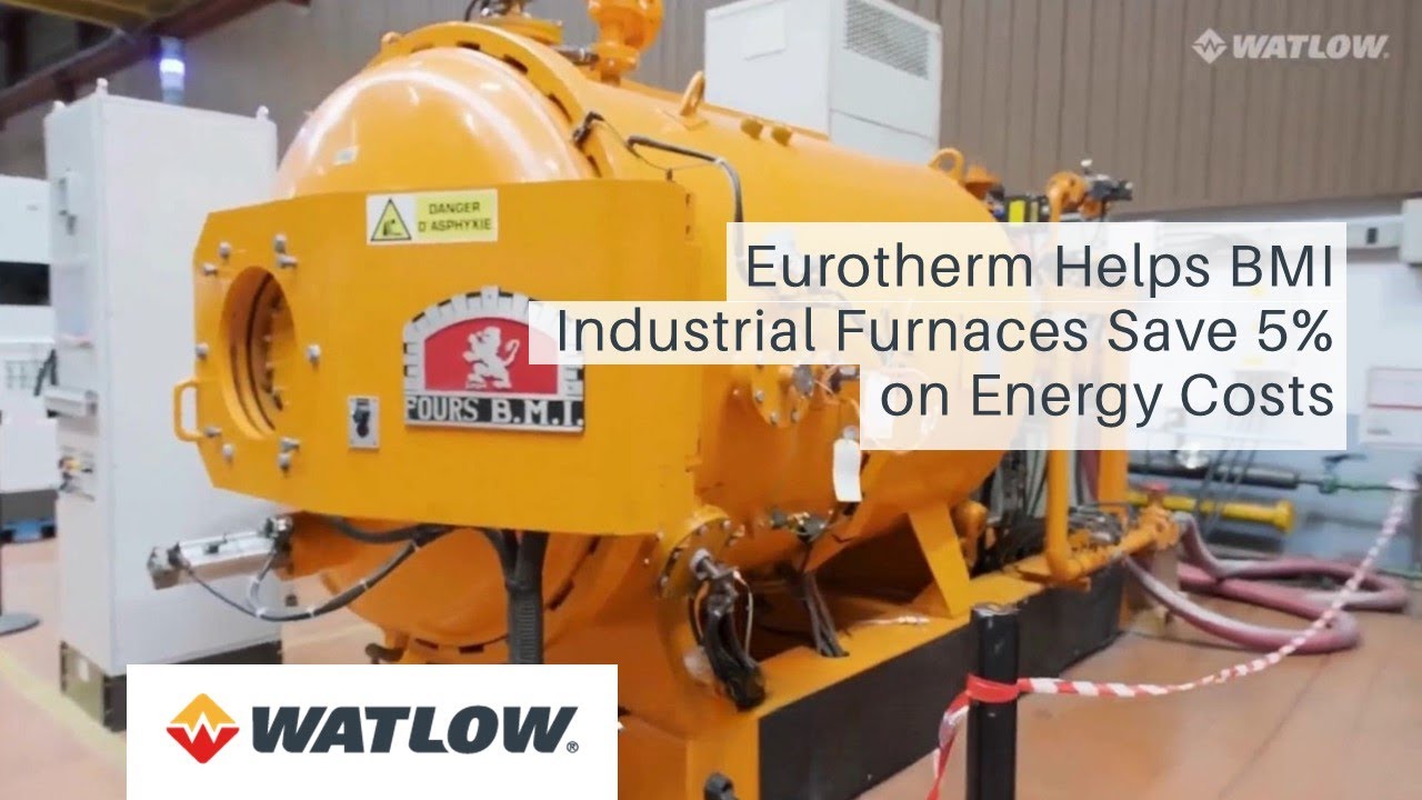 Eurotherm by Watlow Helps BMI Industrial Furnaces Save 5% on Energy Costs - YouTube
