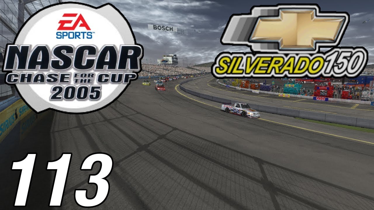 Let's Play NASCAR 2005 - Part 113 - '05 Chevy Silverado 150 - YouTube