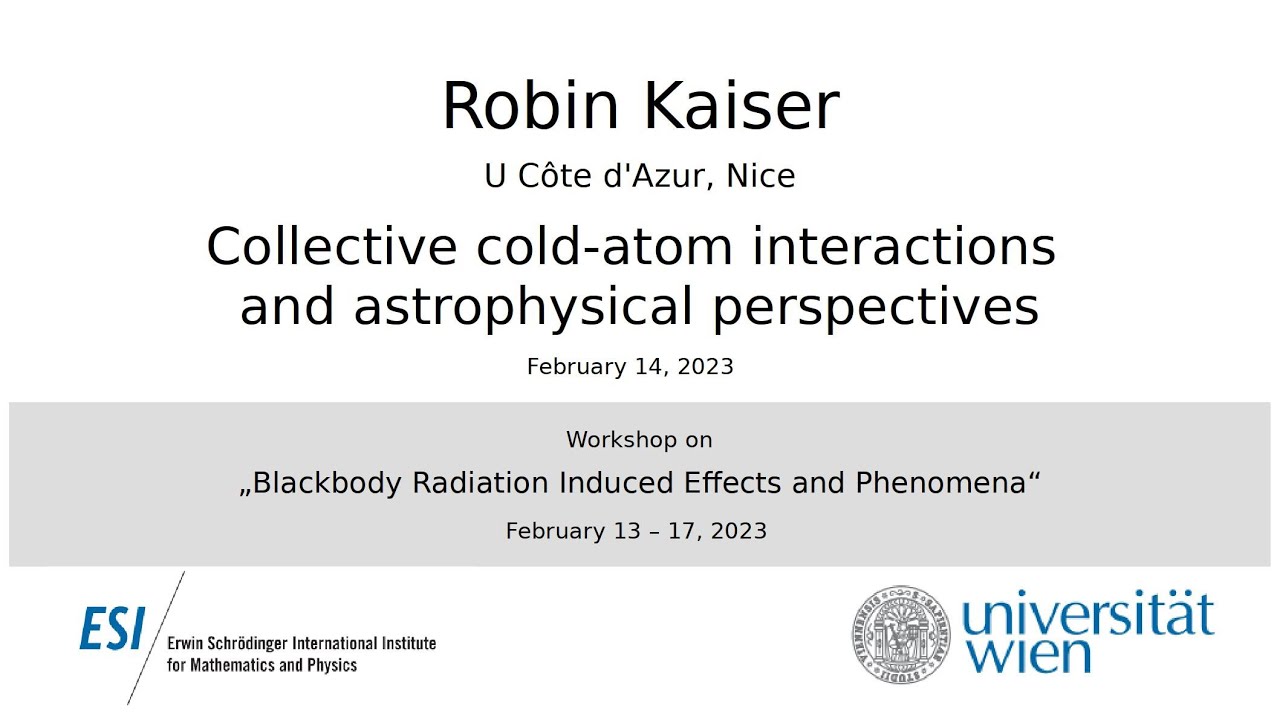 Robin Kaiser - Collective cold-atom interactions and astrophysical ...