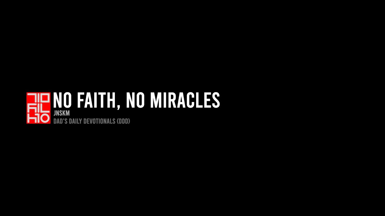 Matthew 13:58 No Faith, No Miracles - YouTube