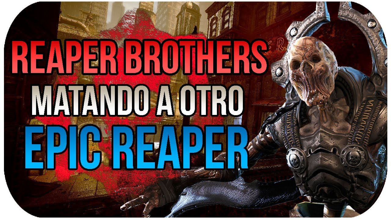 Gears Of War Judgment: ¡Matando al Epic Reaper de Canadá! - ¡Al Fin ...