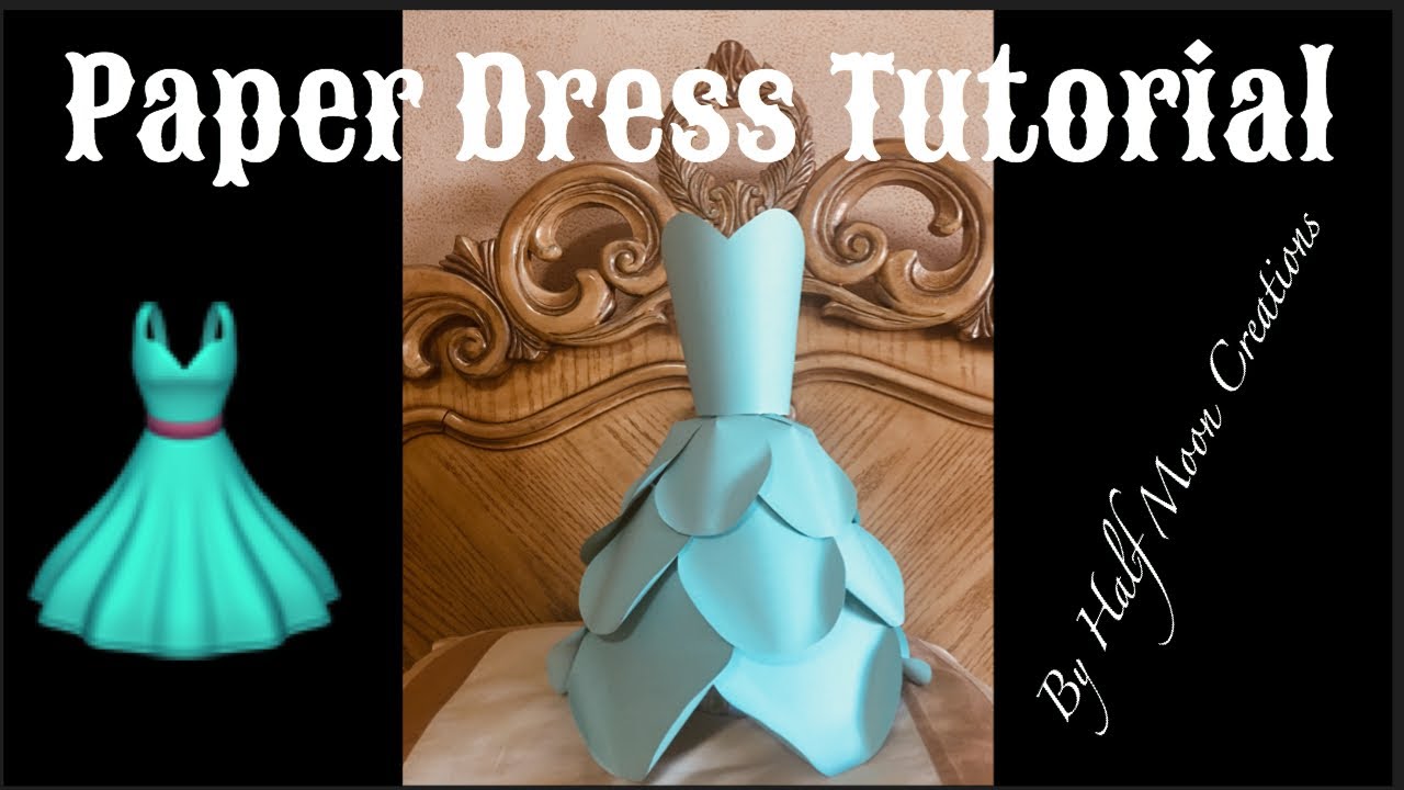 Paper Dress Tutorial - YouTube