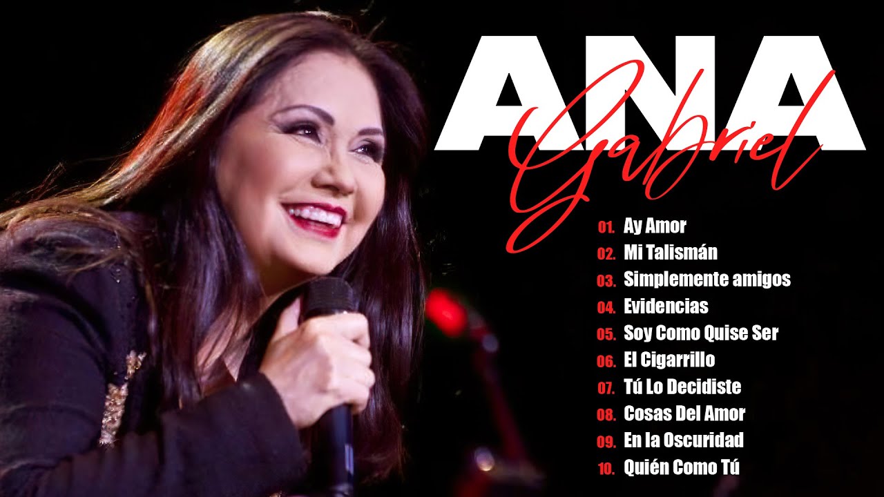 Ana Gabriel 20 Grandes Éxitos Enganchados - Mix Las Mejores Canciones ...