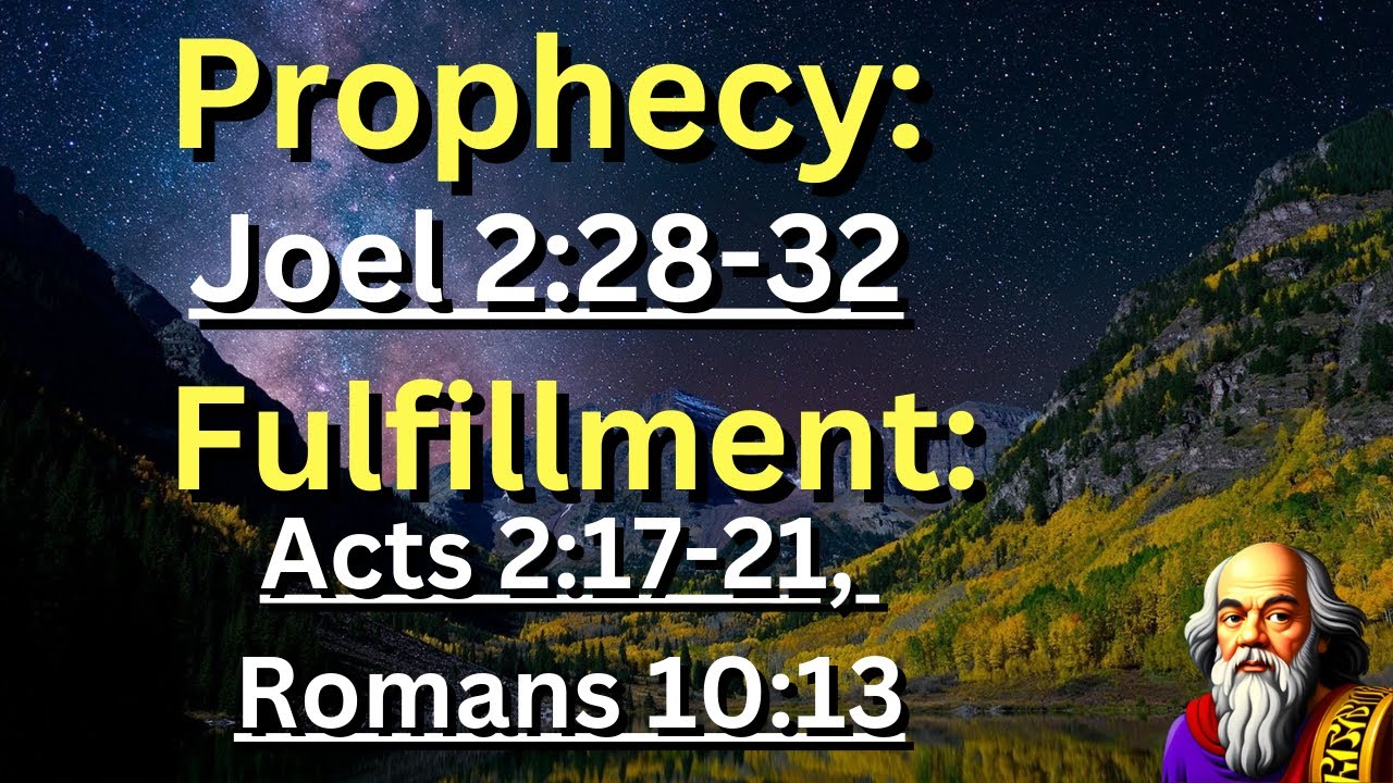 Prophecy: (Joel 2:28-32) Fulfillment: (Acts 2:17-21, Romans 10:13 ...