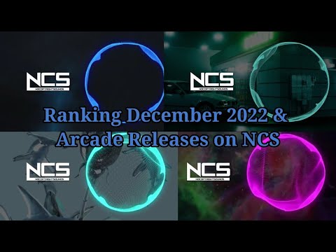 Ranking December 2022 Releases & Arcade Releases on NCS (2022 Finale) - YouTube