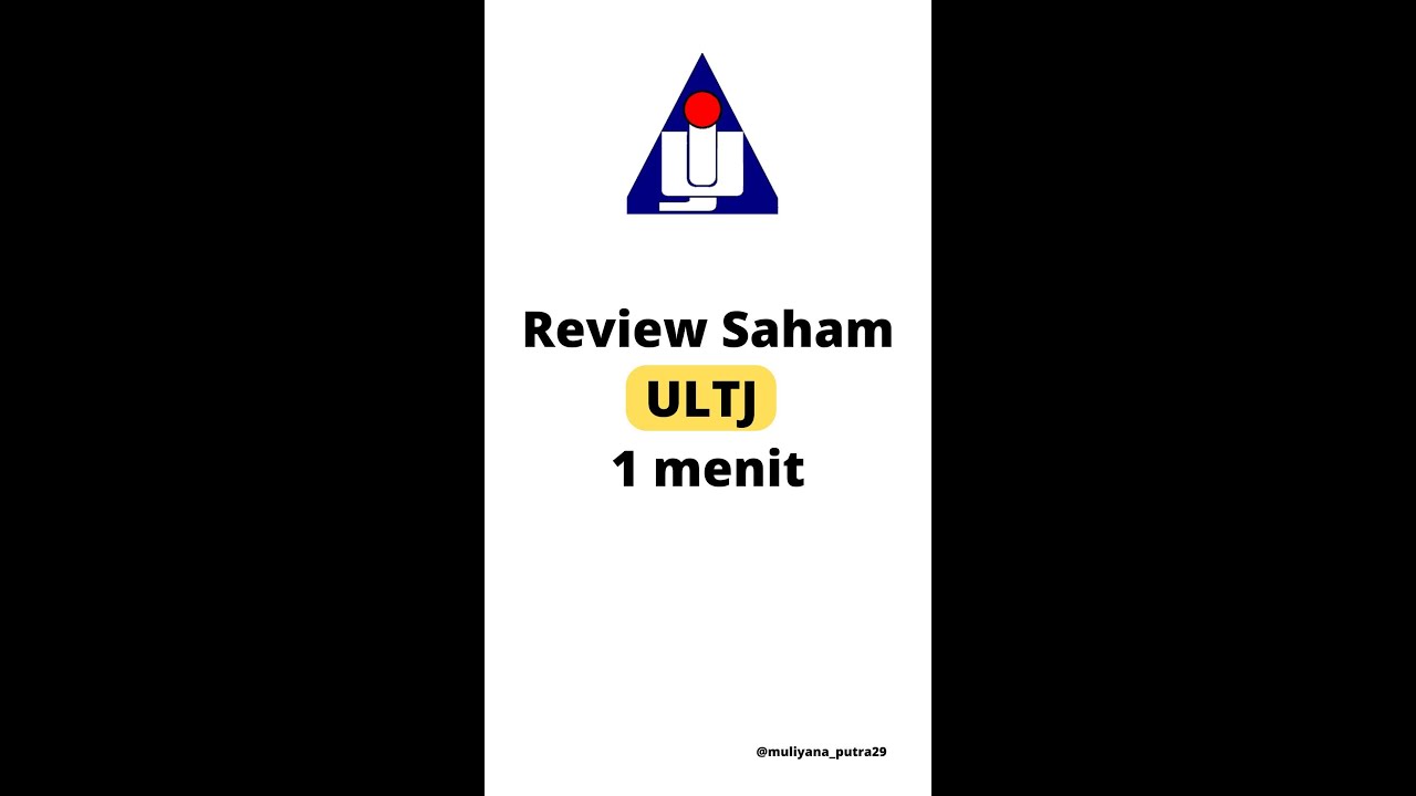 REVIEW SAHAM ULTJ 1 MENIT! - YouTube