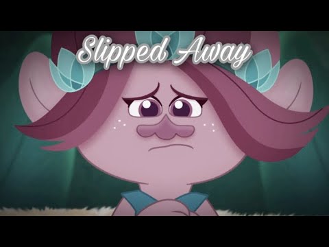 Poppy and Lord Prickles - 💔 Slipped Away 💔 (Trolls AMV)