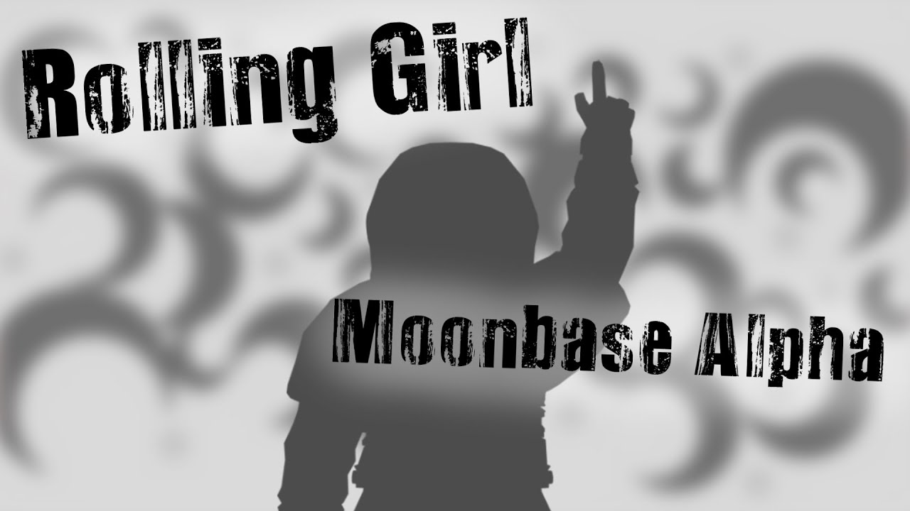 Rolling Girl | Moonbase Alpha Cover - YouTube