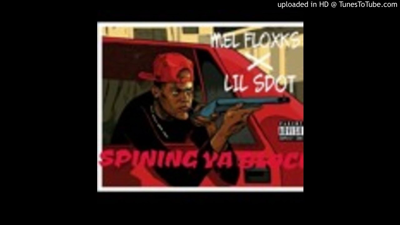 Mel Floxks X Lil Sdot - Spinning Ya Block - YouTube