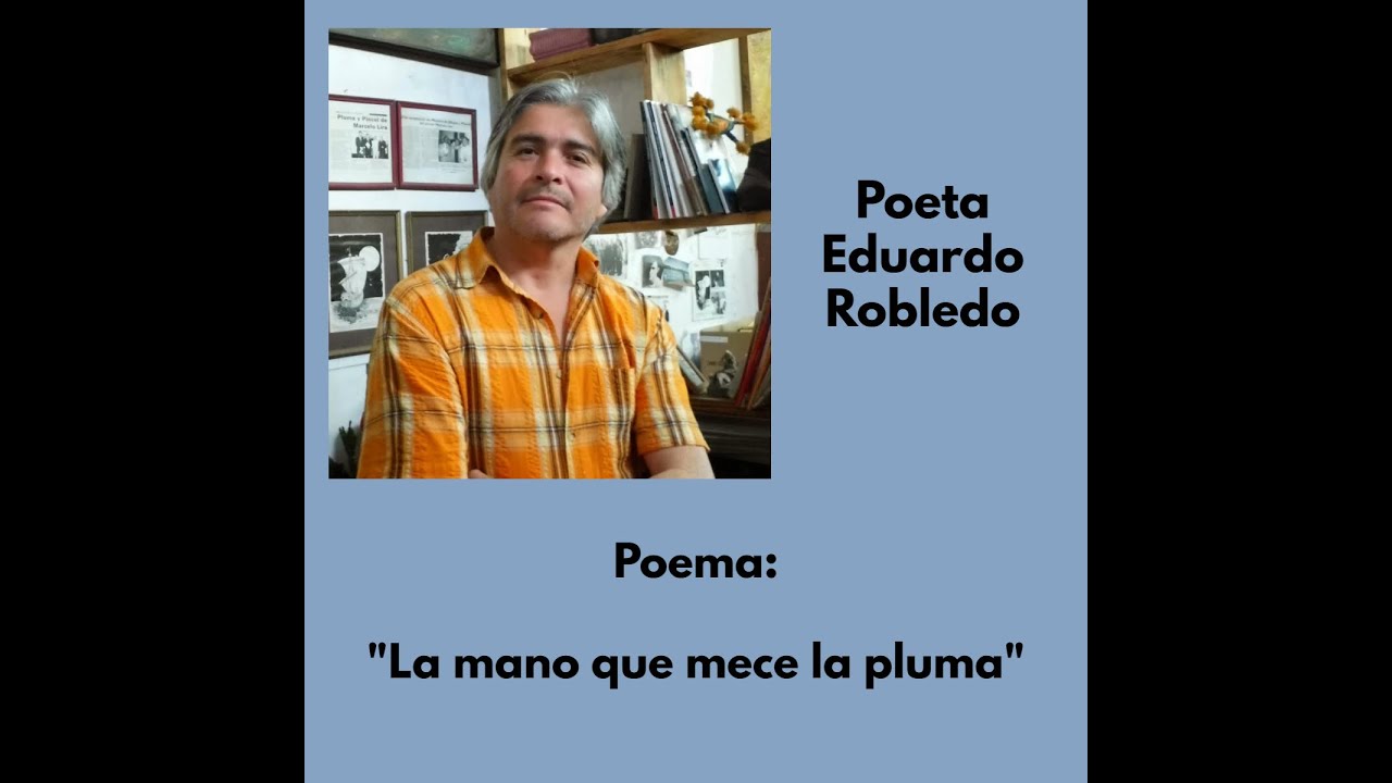 Poema: "La mano que mece la pluma" - Eduardo Robledo - YouTube
