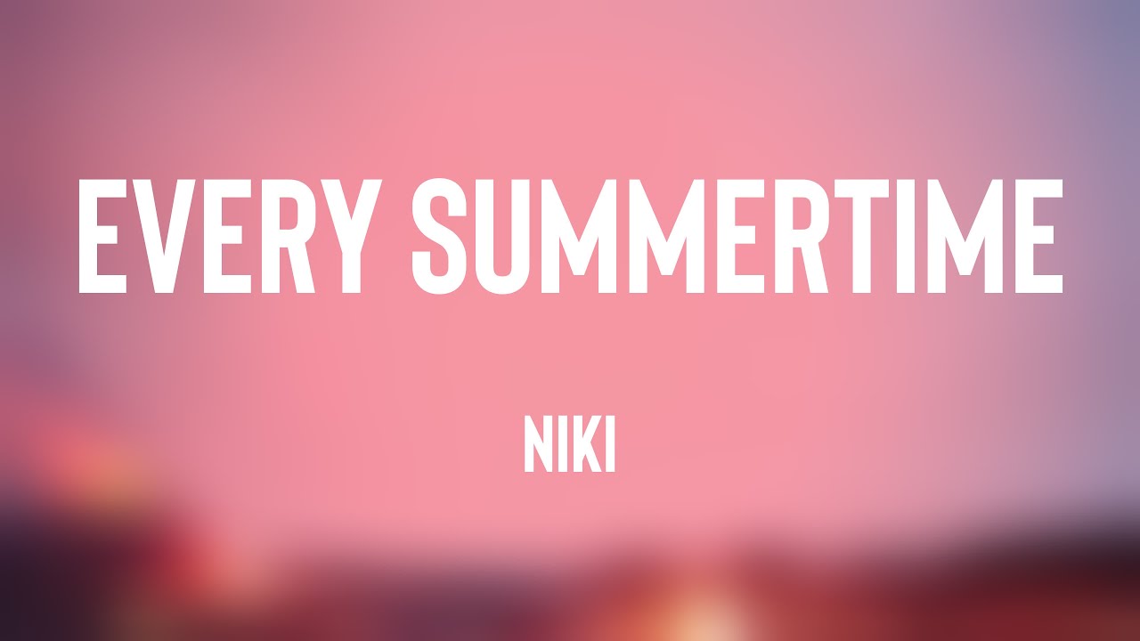Every Summertime - NIKI (Lyrics Video) 🐚 - YouTube