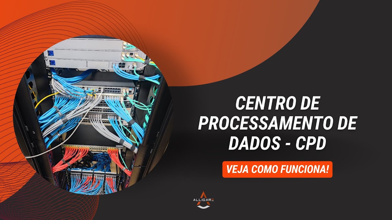 COMO FUNCIONA O CPD DE UMA EMPRESA | ALLIGARE - YouTube