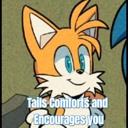 Tails comforts and encourages you - YouTube