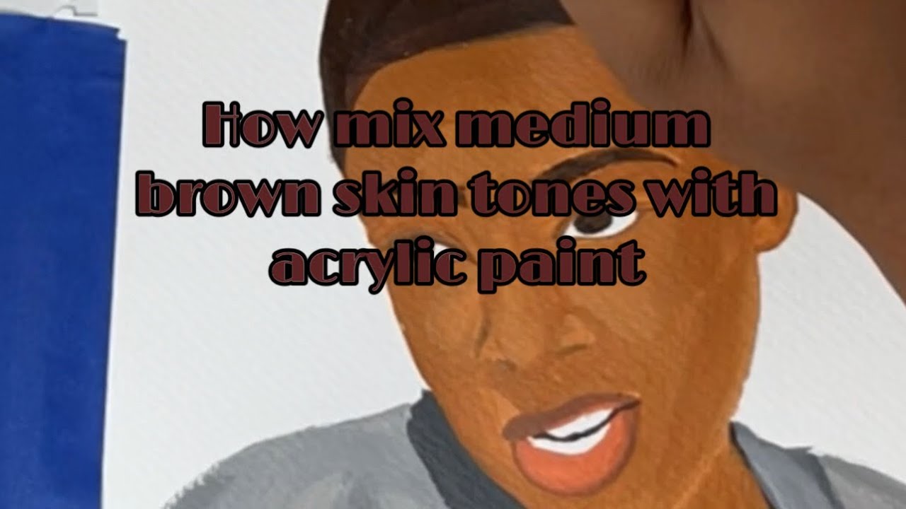 How to mix medium brown skin tones with acrylic paint - YouTube