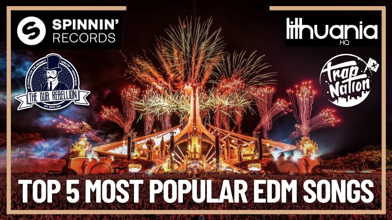 Top 5 Most Popular EDM Songs of Each Record Label & EDM Channel | EC HD ...