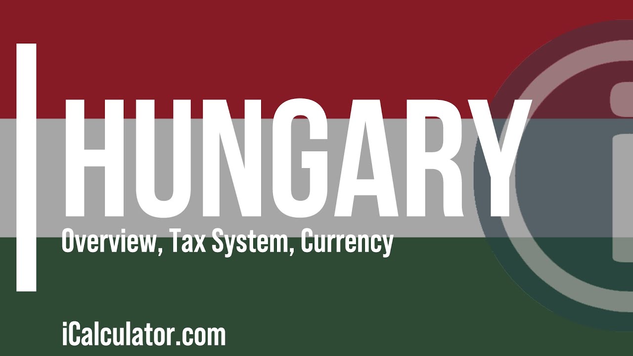 Hungary Tax System - A Brief Overview - YouTube