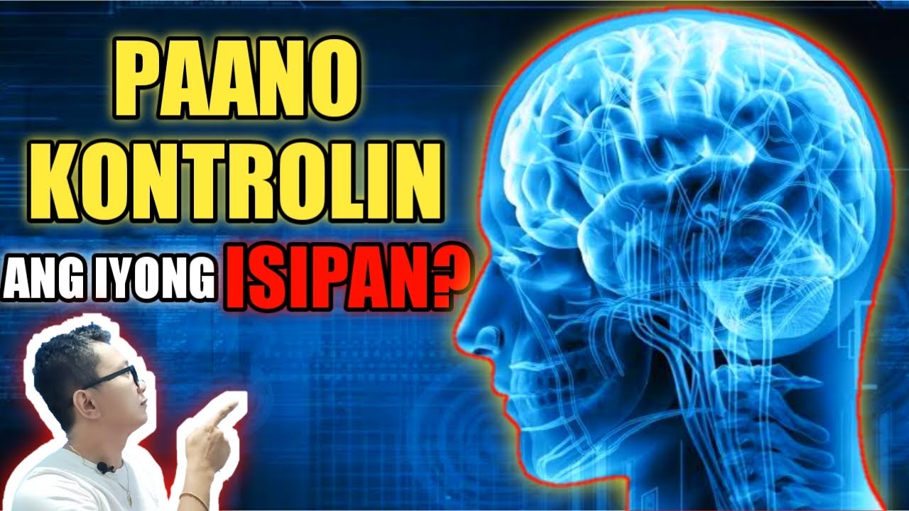 PAANO KONTROLIN ANG IYONG ISIPAN (15 TECHNIQUES) - BRAIN POWER 2177 ...