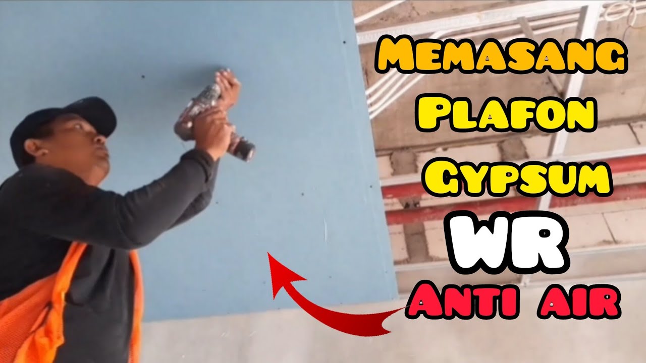 pemasangan plafon gypsum WR/ water Resistant, gypsum yang tahan air ...