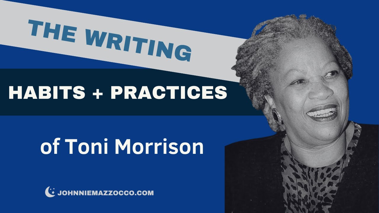 The Writing Habits + Practices of Toni Morrison #writing #writinglife # ...