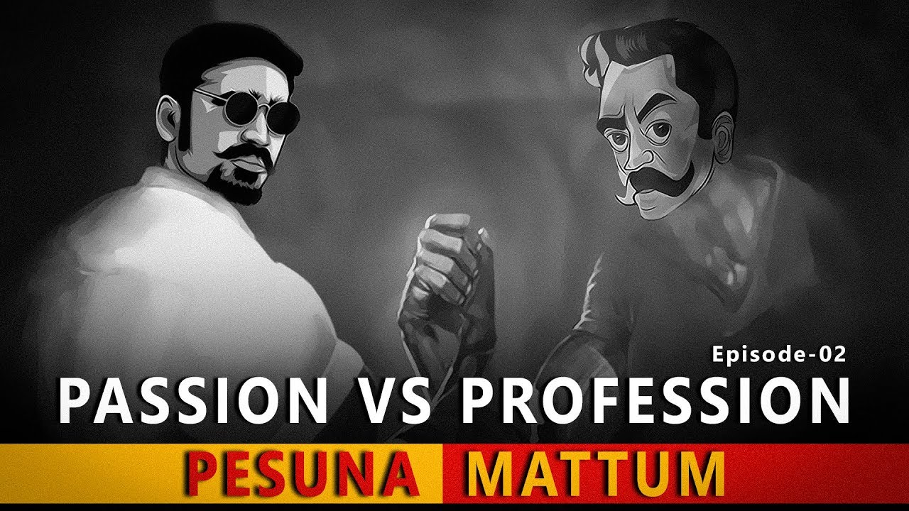 Pesuna Mattum Epi 02 | Passion VS Profession | Madras Central - YouTube