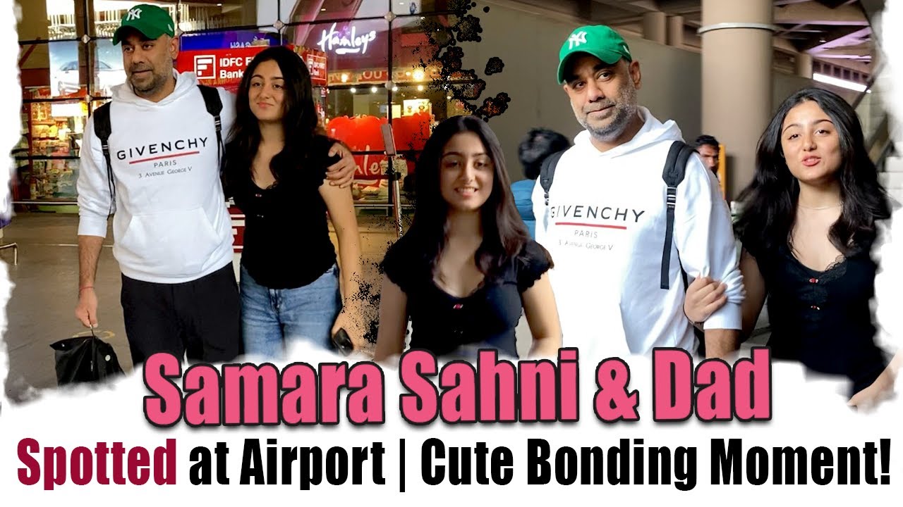 Samara Sahni & Dad Spotted at Airport! Emotional Family Moment 💖 | # ...
