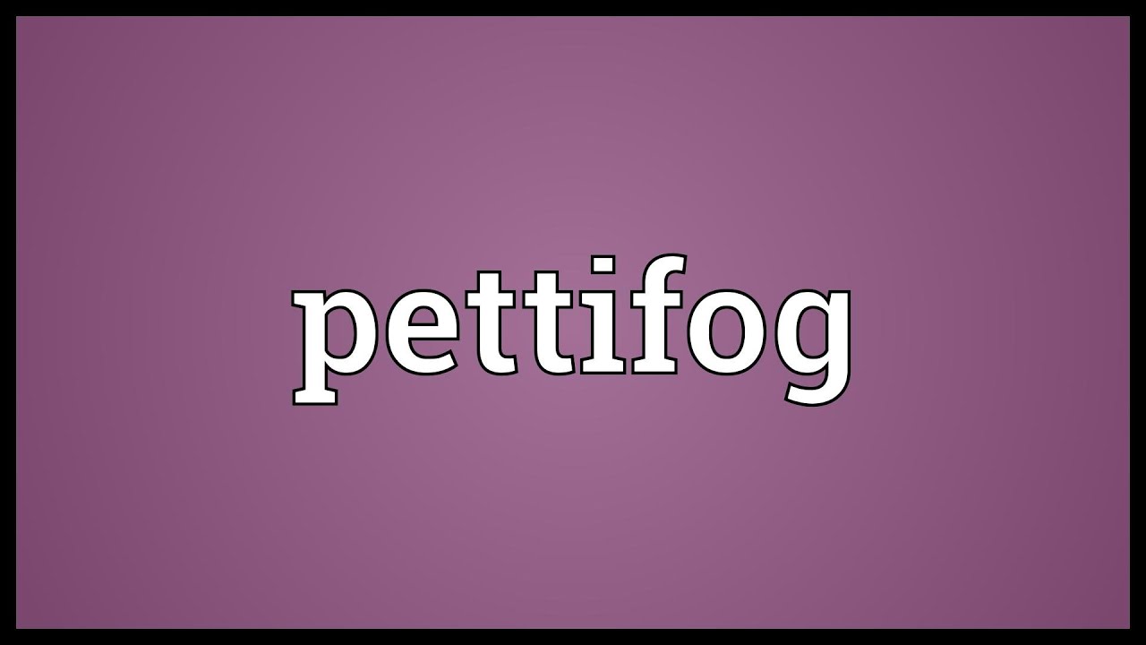 Pettifog Meaning - YouTube