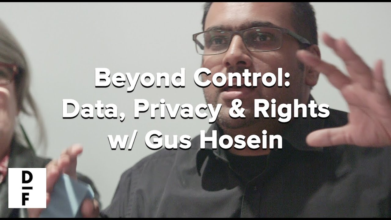 Gus Hosein - Beyond Control: Data, Privacy & Rights - Part 4/ 5 - YouTube