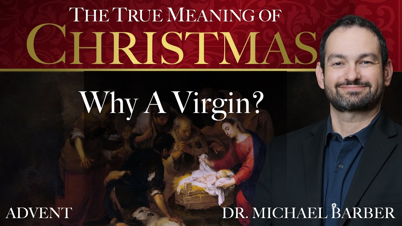 Why a Virgin? | The True Meaning of Christmas - YouTube
