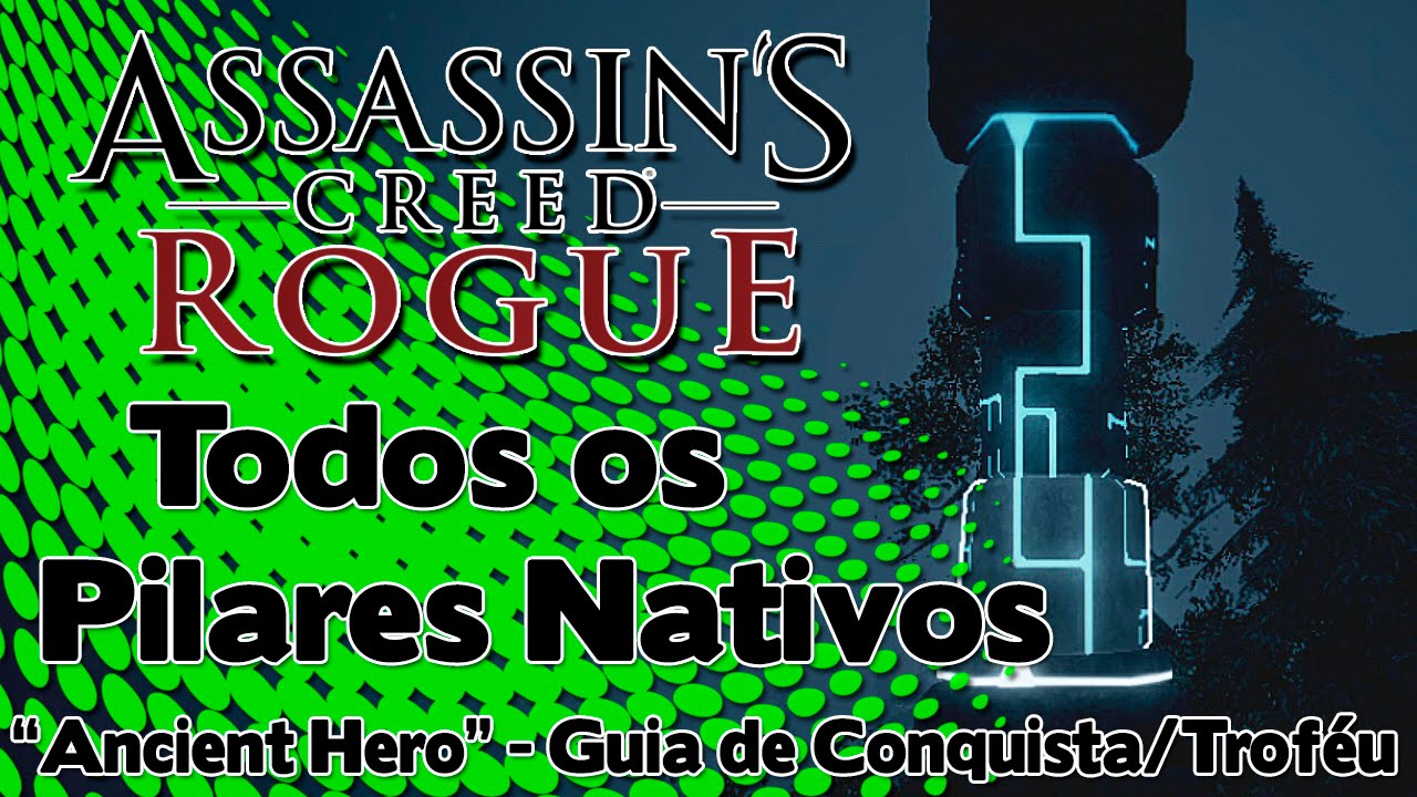 Assassin´s Creed Rogue: Todos os Pilares Nativos - Como Obter a ...