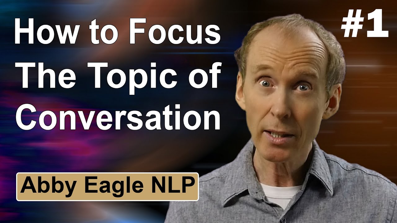 How to Focus on the Topic of Conversation: Video 1/2 NLP Debating ...