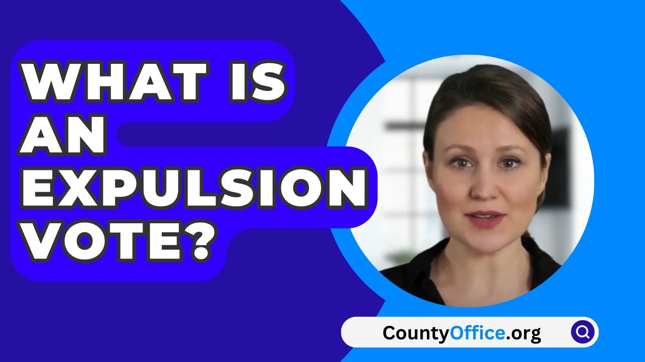 What Is an Expulsion Vote? - CountyOffice.org - YouTube