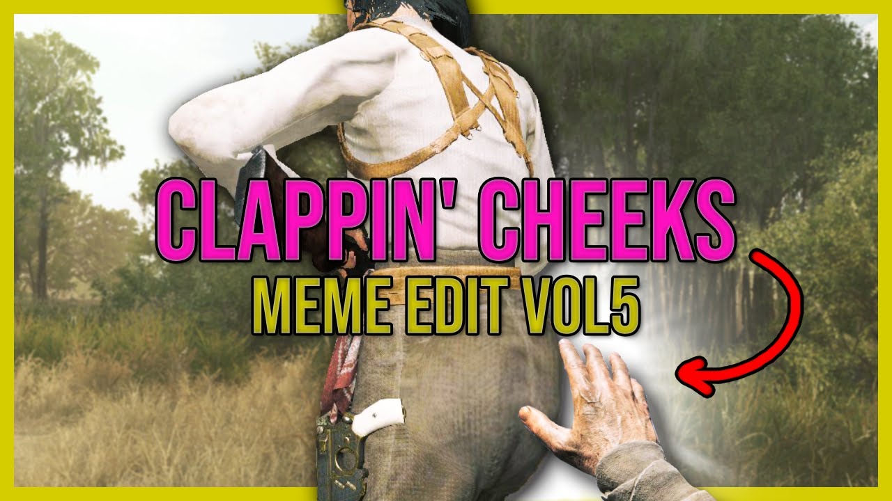 CLAPPIN' CHEEKS | Meme Edit Vol 5 - YouTube