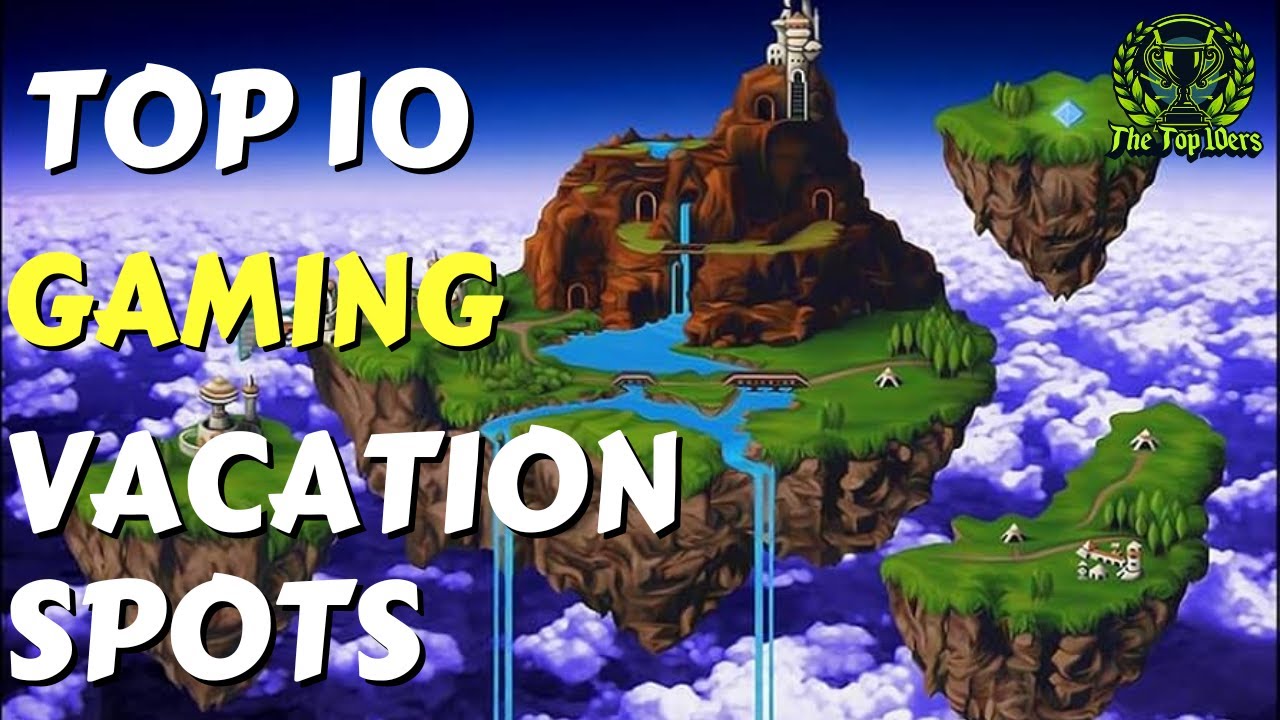 Top 10 Video Game Vacation Spots - YouTube